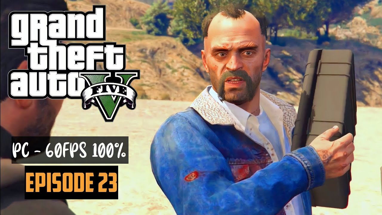 Grand Theft Auto 5 Gameplay Walkthrough Episode 23 - GTA 5 (PC 4K 60FPS ...