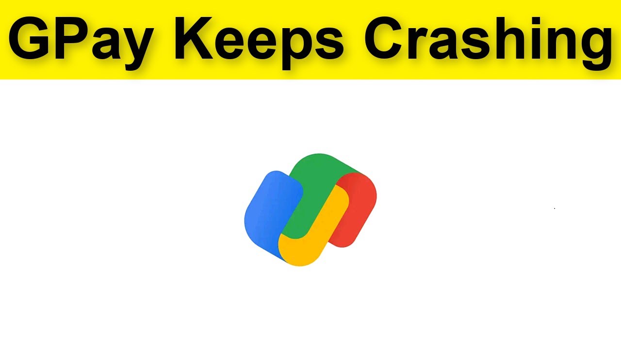 How To Fix Google Pay (GPay) Keeps Crashing Issue Android & Ios - YouTube