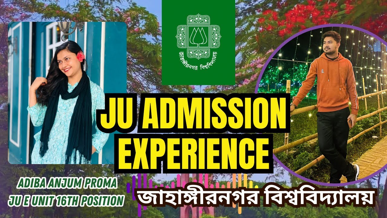JU Admission Experience | | Jahangirnagar University | JU B C E Unit ...