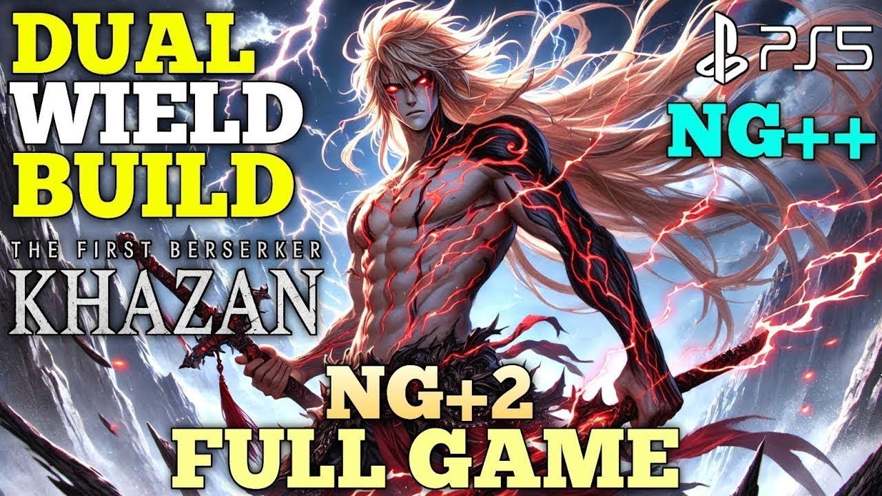 Dual Wield Build The First Berserker Khazan NG++ Walkthrough Gameplay ...