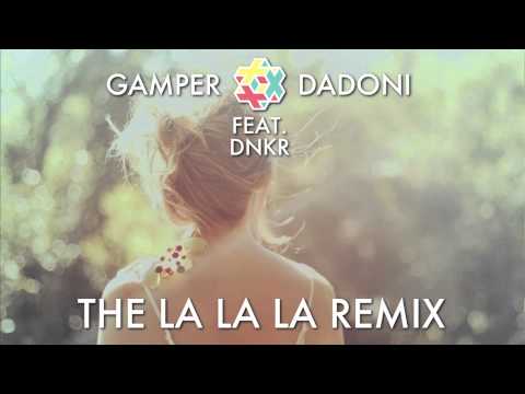 GAMPER & DADONI feat. DNKR - The La La La Remix
