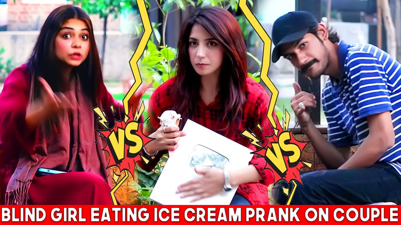 Blind Girl Eating Ice Cream Prank on Couple || BY OYE HOYE PRANK ...