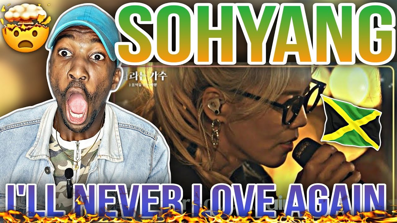 Sohyang (소향) - I'll Never Love Again | JAMAICAN FIRST TIME REACTION 🤯 ...