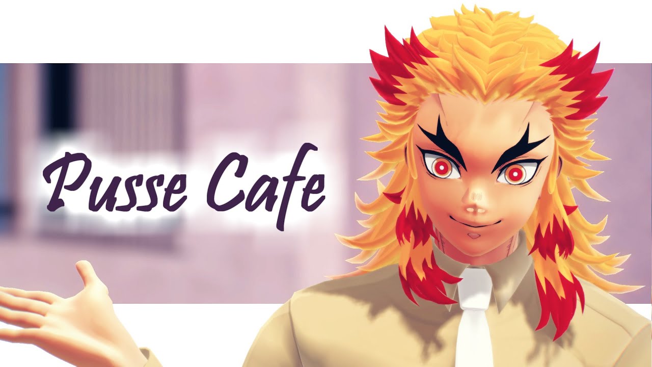 [鬼滅のMMD/Kimetsu no Yaiba MMD] Pusse cafe [煉獄/Rengoku] - YouTube