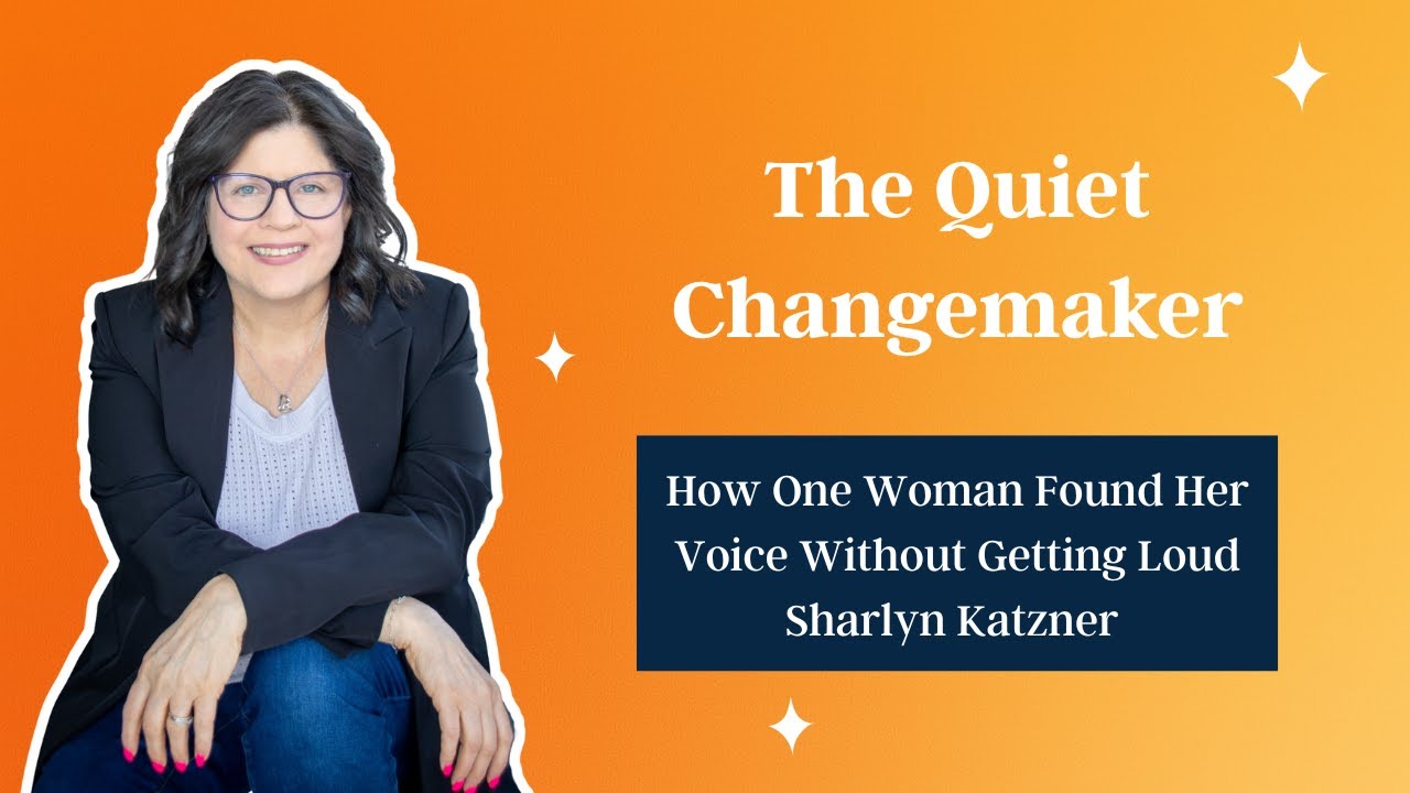 The Quiet Changemaker: How One Woman Found Her Voice Without Getting ...