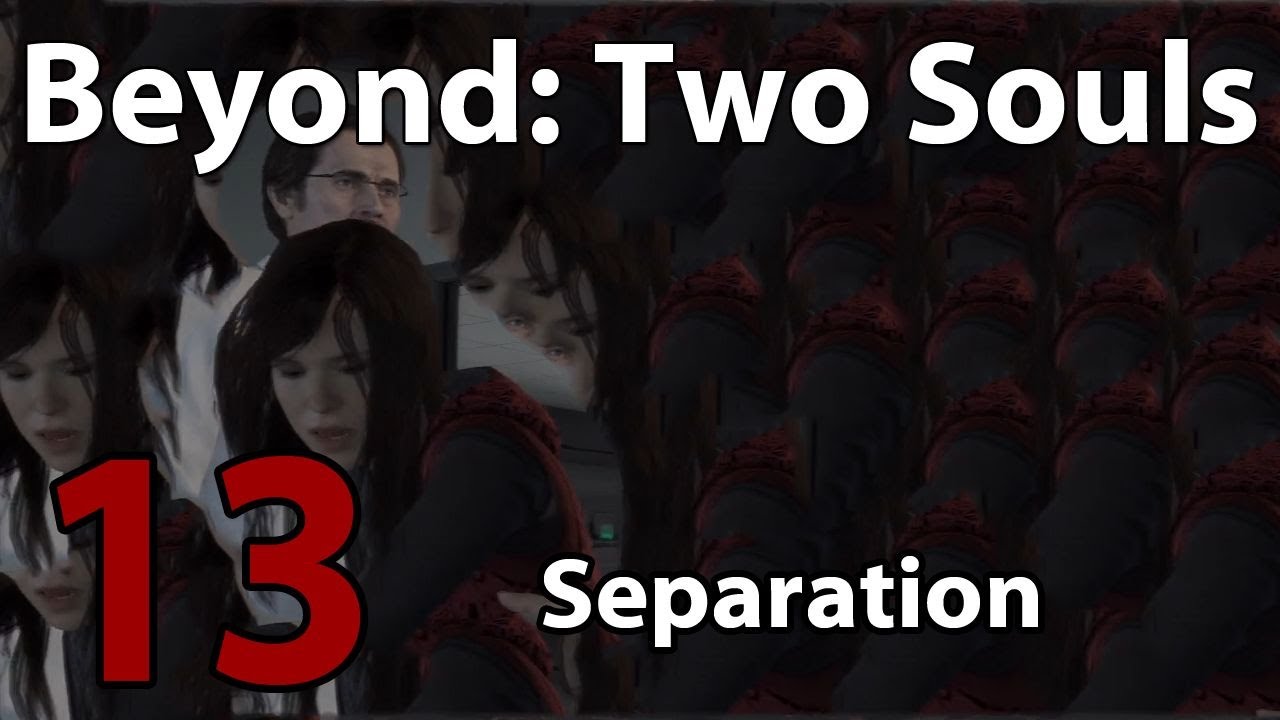 Let's Play Beyond: Two Souls - 13 - Separation - YouTube