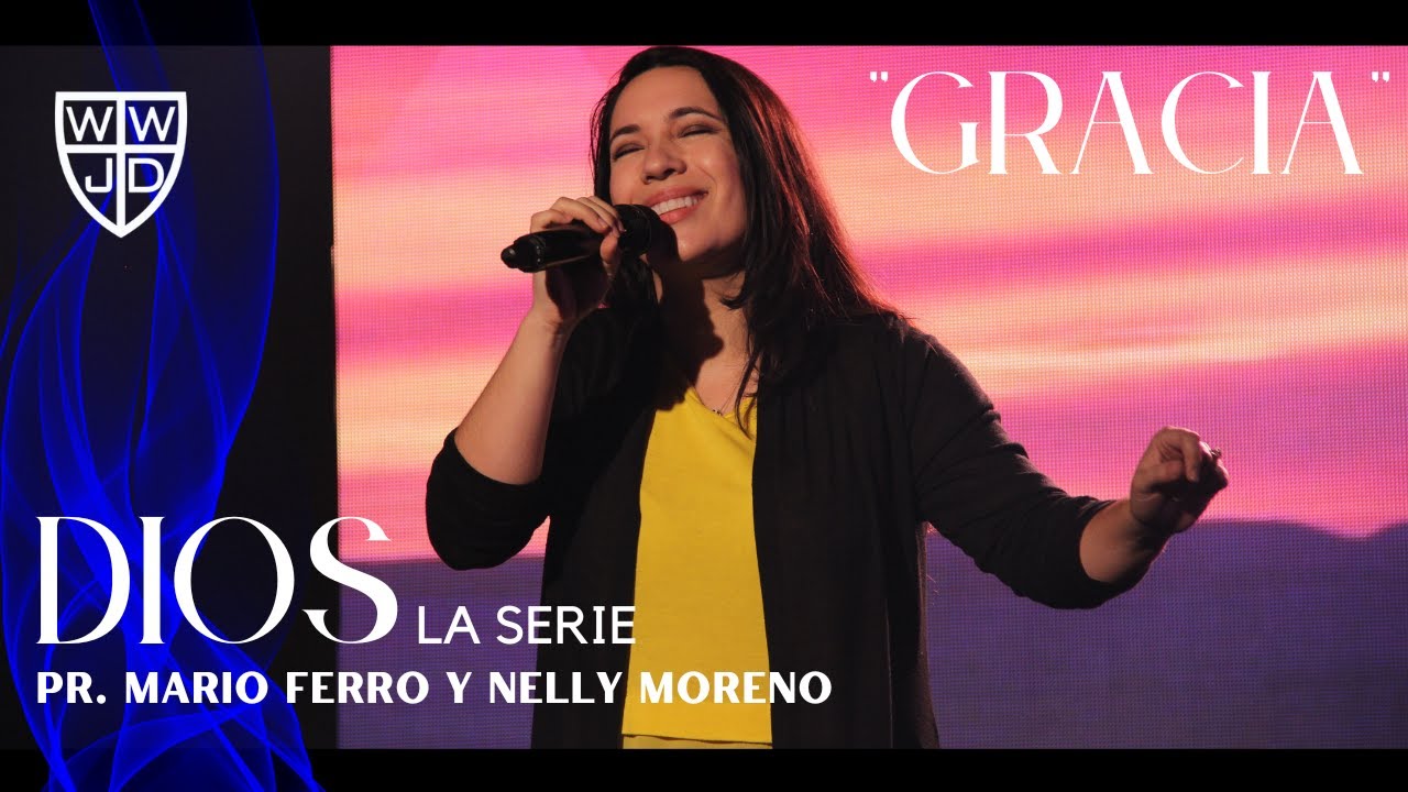 GRACIA | SERIE DIOS | WWJD CHURCH | PR MARIO FERRO & NELLY MORENO | 7 2 ...
