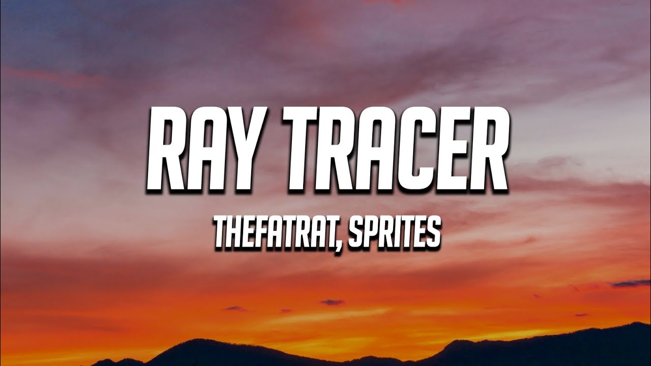 TheFatRat & Sprites - Ray Tracer (Lyrics) - YouTube