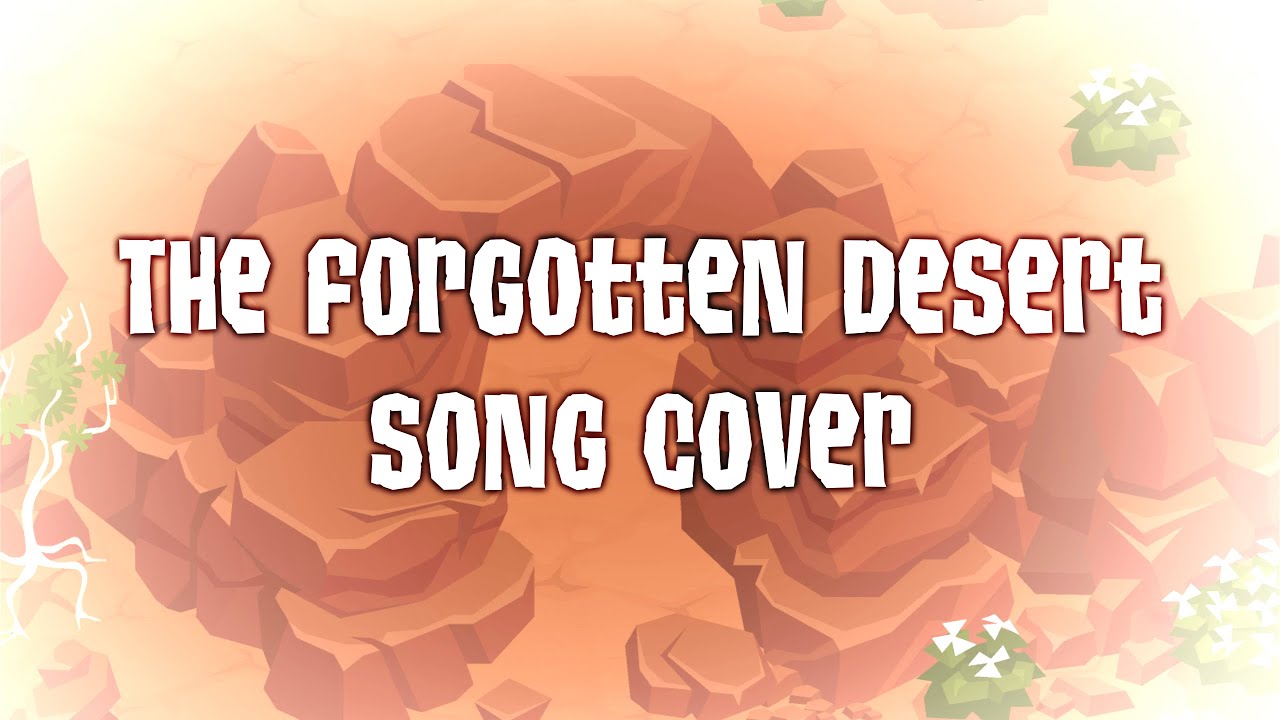 The Forgotten Desert SONG COVER (Lyrics) - YouTube