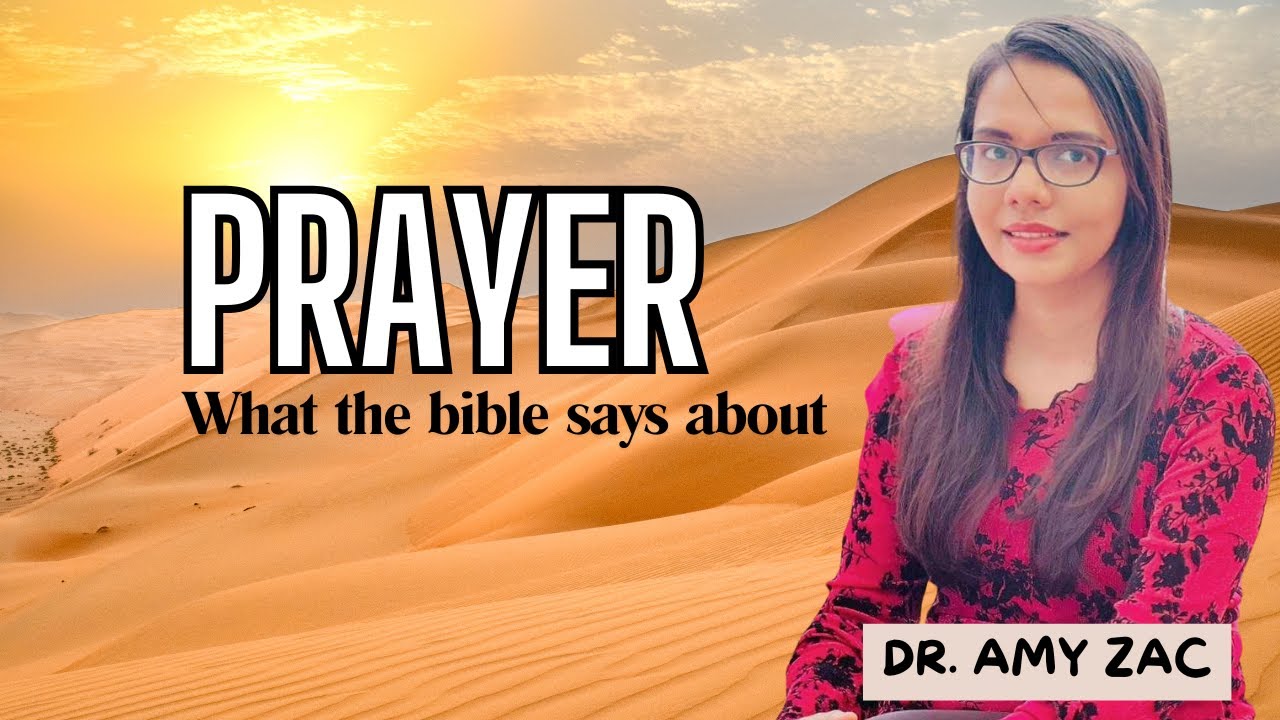 What the bible says about ''PRAYER'' | Dr. Amy Zac | Christian Media ...