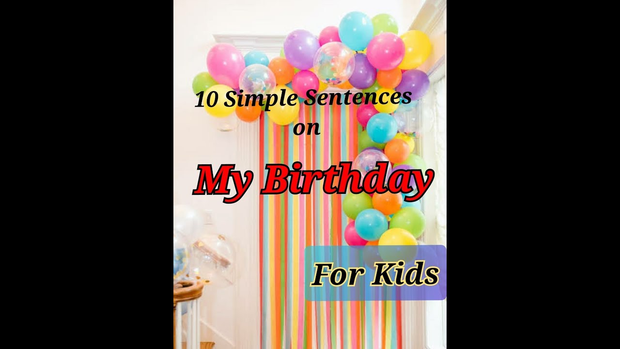 My Birthday 10 Easy Sentences||My Birthday Party||Paragraph Writing ...