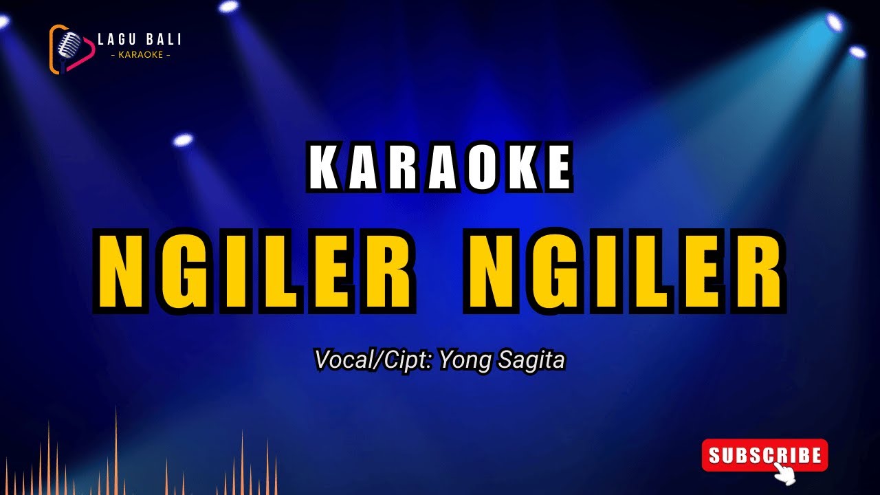 Ngiler Ngiler - Yong Sagita | Lagu Bali Karaoke - YouTube
