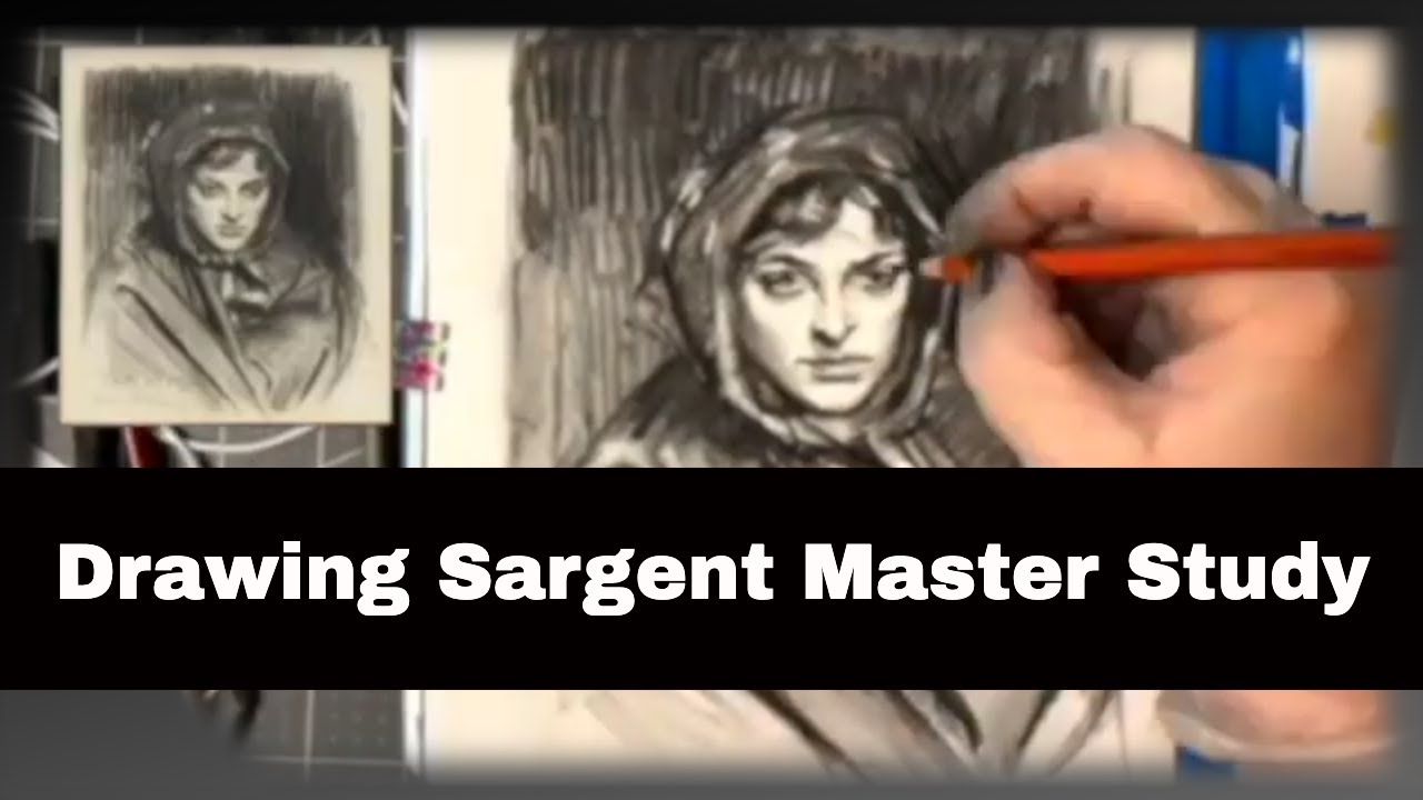 John Singer Sargent Master Charcoal Drawing Time-Lapse Master Study ...