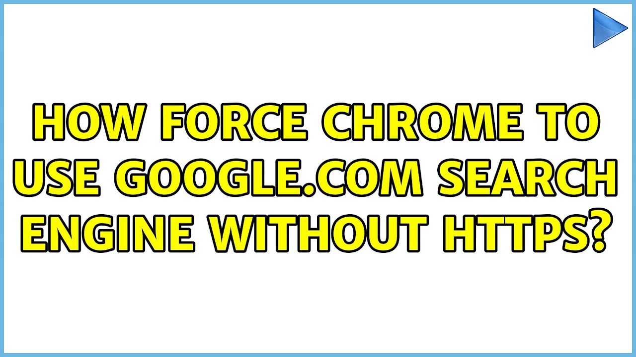 How force Chrome to use google.com search engine without https? (4 ...