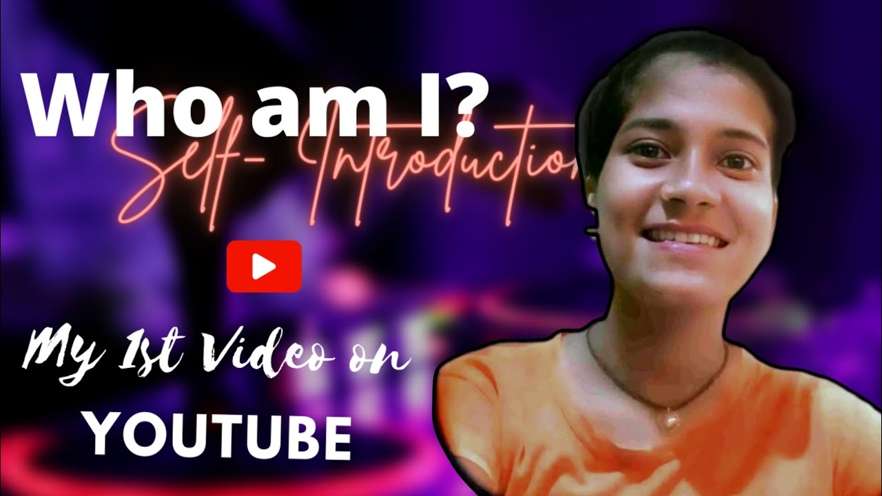 My 1st video on YouTube . Self Introduction - YouTube