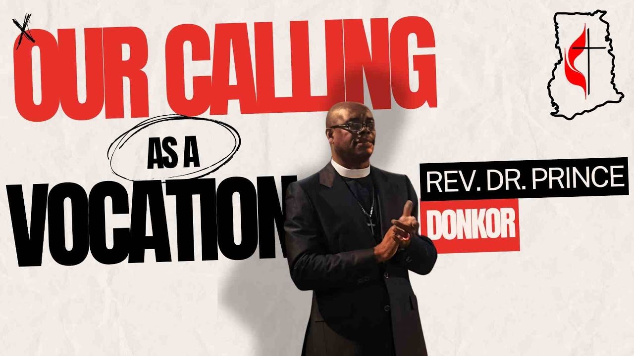 Our Calling As A Vocation by Rev. Dr. Prince Donkor - YouTube