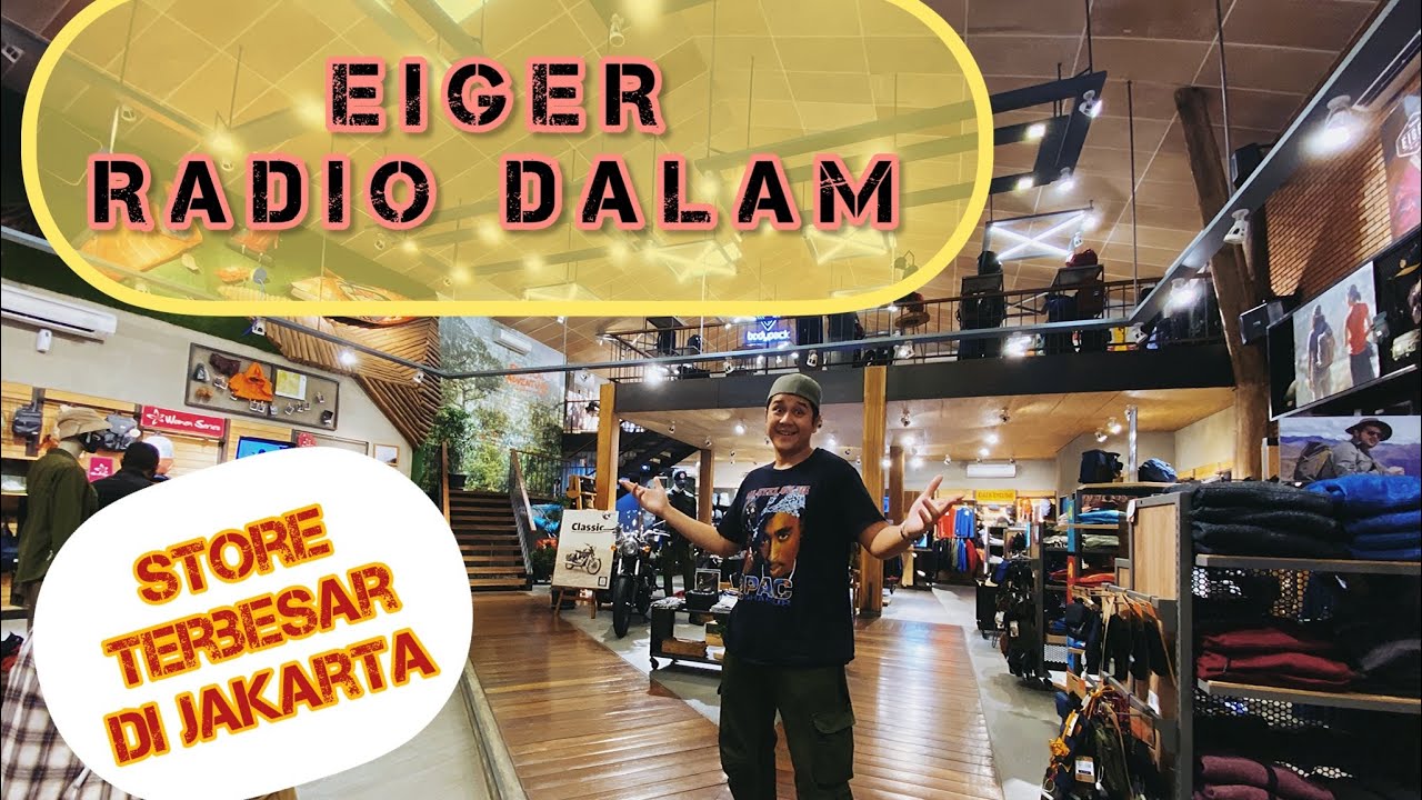 Main ke EIGER Radio Dalam, Toko EIGER TERBESAR DI JAKARTA #aiger # ...