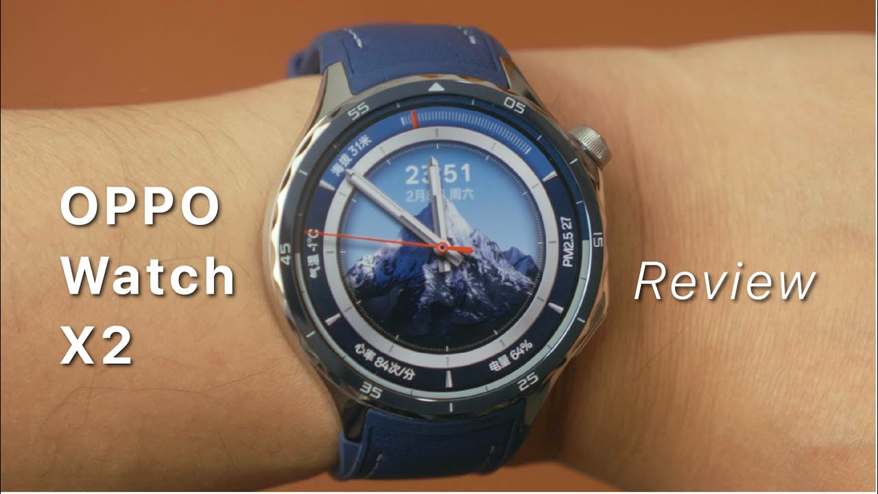 OPPO Watch X2：全面的运动与健康监测 | OPPO Watch X2 Review: All-in-One Fitness and ...