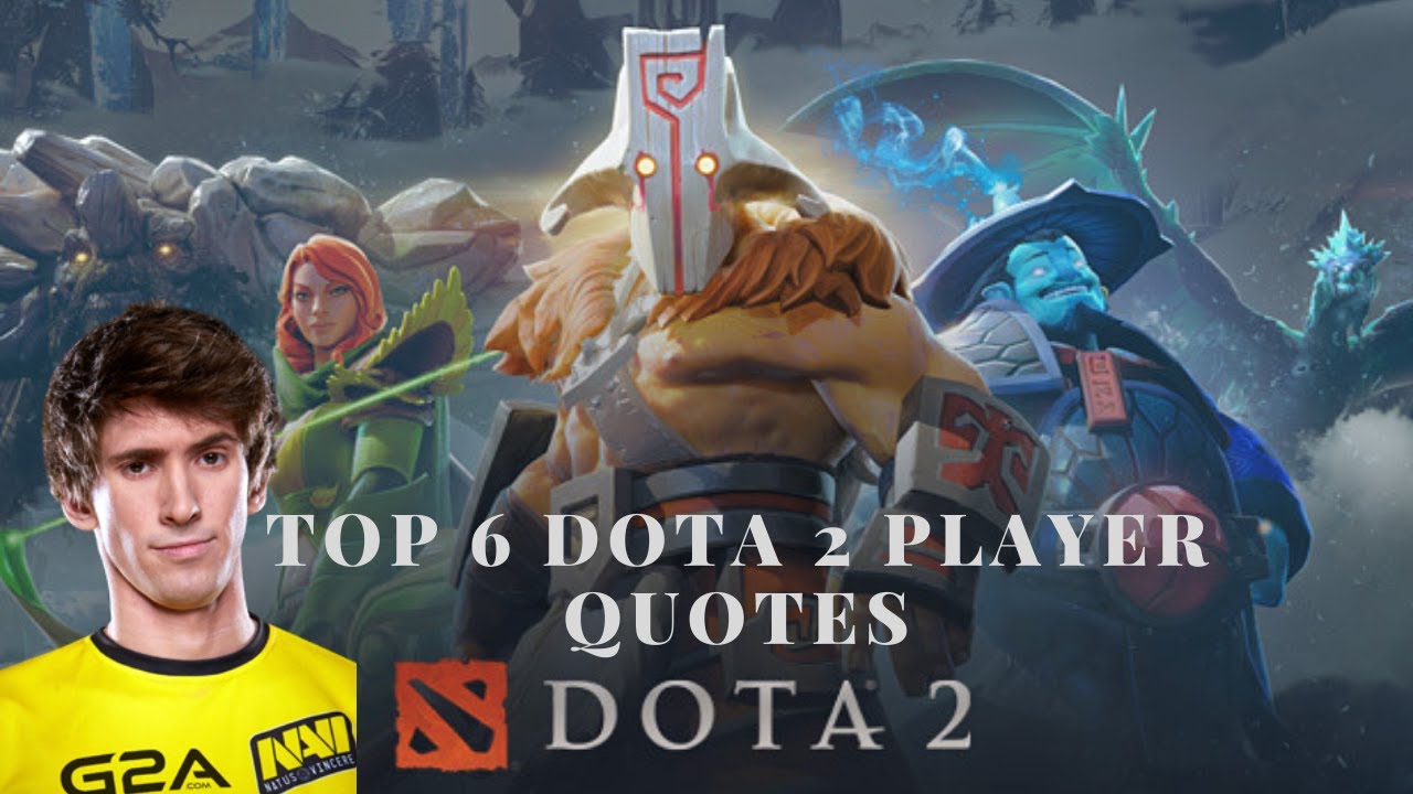 Top 6 Best Dota 2 Players Quotes - YouTube