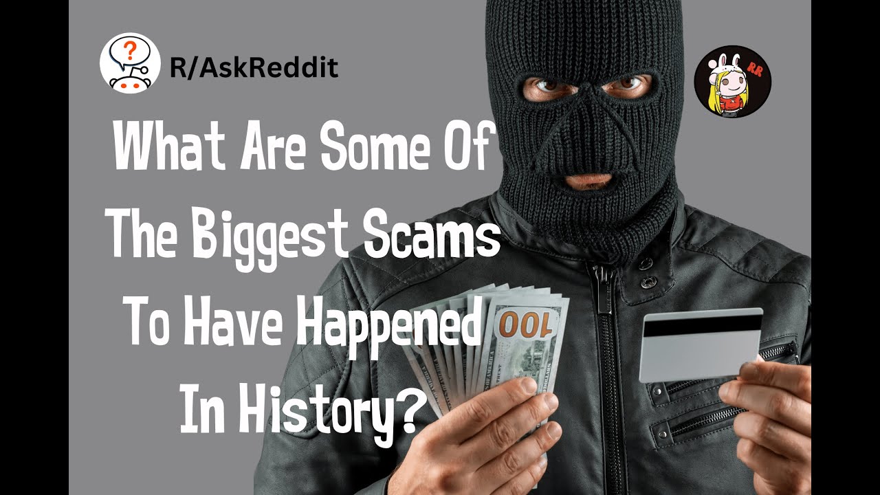 What Are Some Of The Biggest Scams To Have Happened In History? - YouTube
