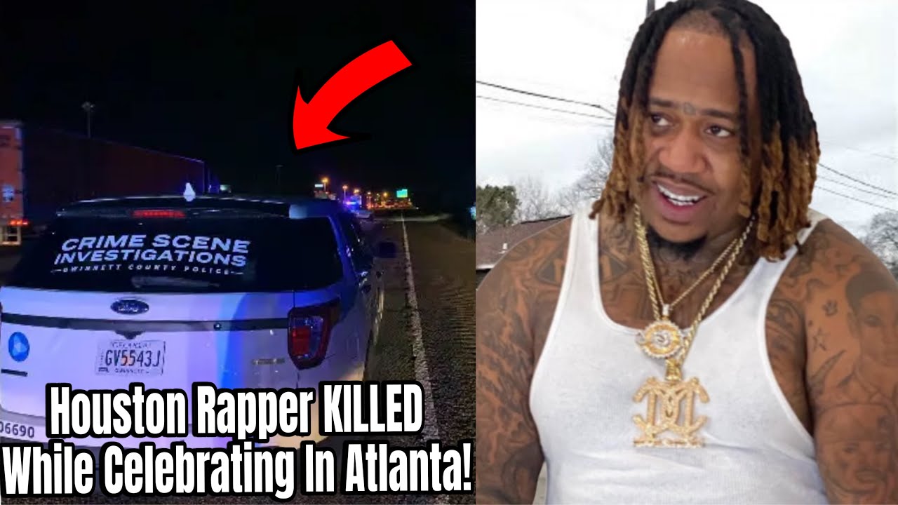 Houston Rapper K!LLED In Atlanta After Failing To Pay The Plug Back ...