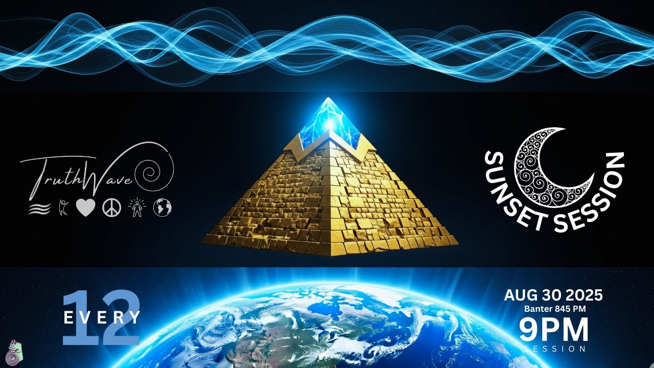 TruthWave : SunSET Energy SESSION - August 30 2025 - YouTube