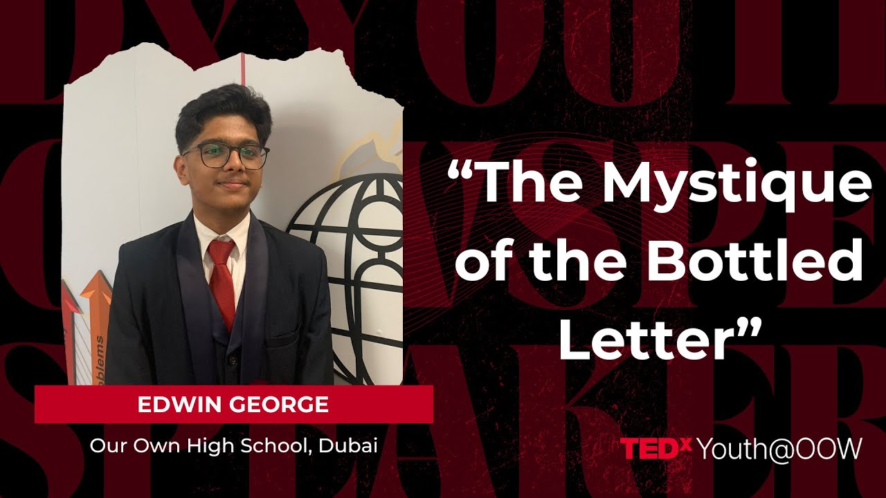The Mystique Of The Bottled Letter | Edwin George | TEDxYouth@OOW - YouTube