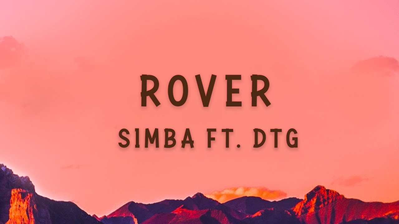 S1MBA ft. DTG - Rover (Lyrics) pull up in a rover now she say she wanna ...