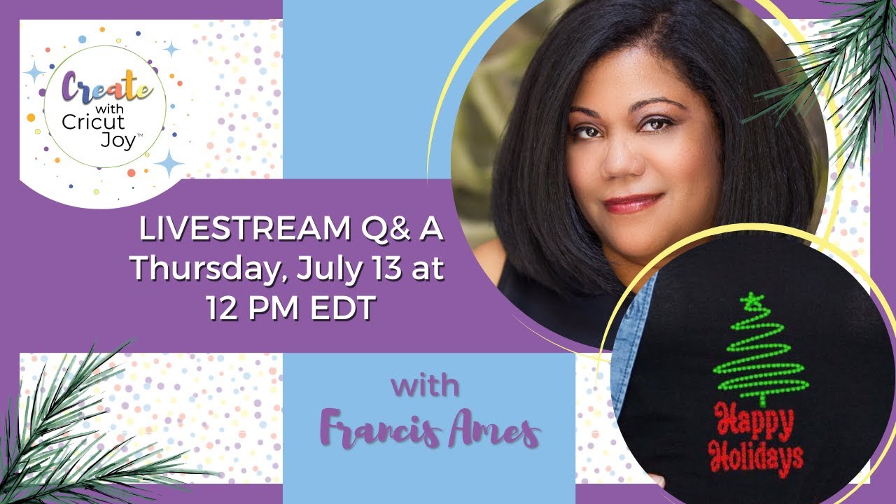 Create with Cricut Joy 2023 - Speaker Livestream with Francis Ames ...