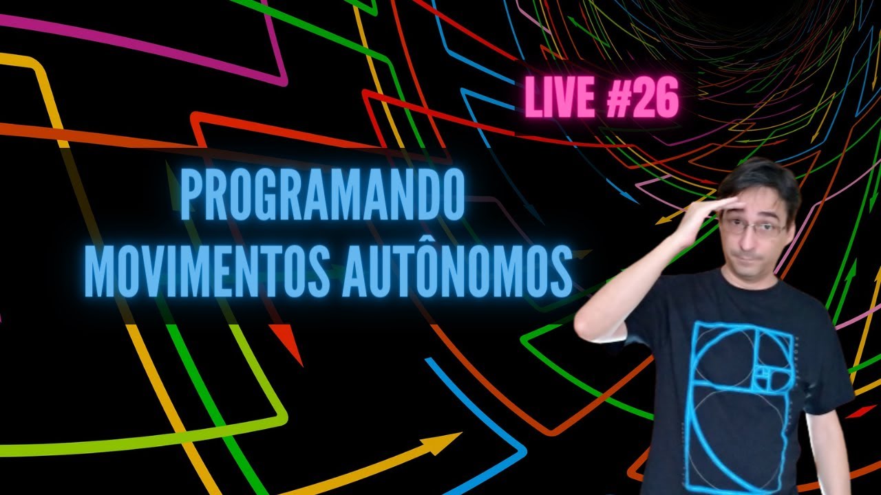 Live#26 - Programando movimentos autônomos - #sabeprogramar - YouTube
