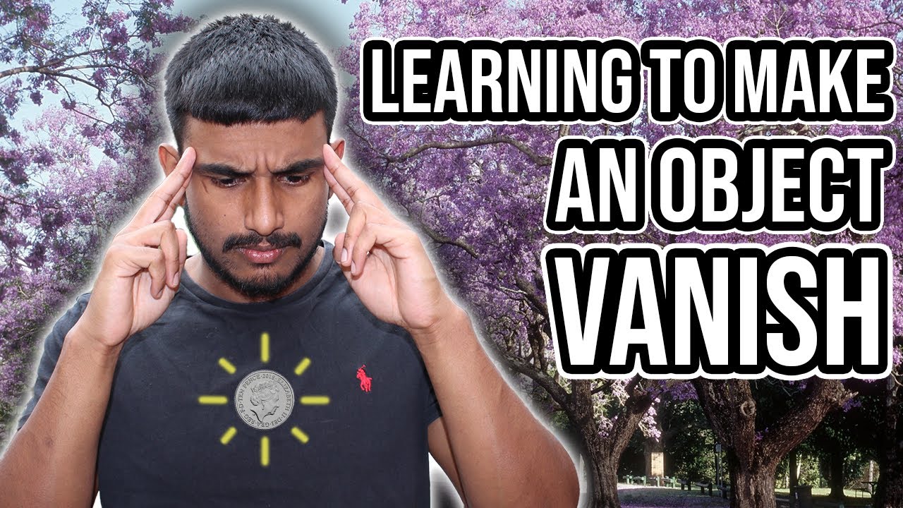 How I Learnt to Make an Object VANISH - YouTube