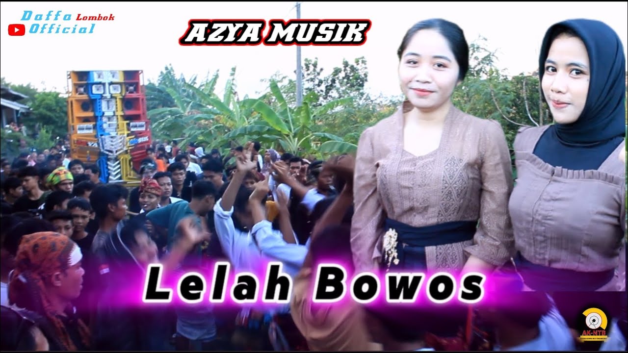 LELAH BOWOS VERSI KECIMOL AZYA MUSIK TERBARU LIVE NYONGKOLAN POGAM ...