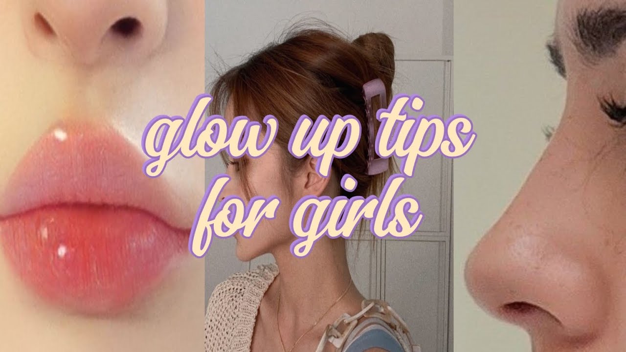 glow up tips for girl - YouTube