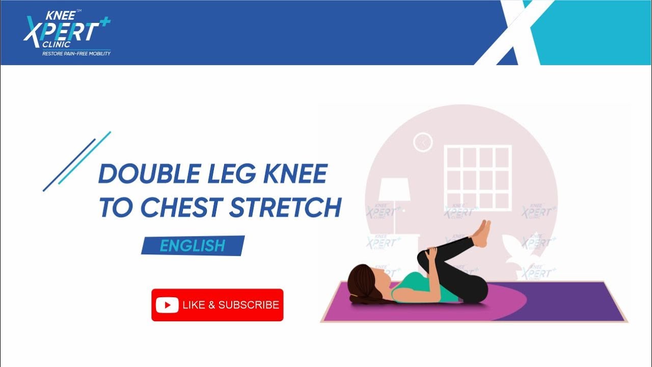 Double Leg Knee To Chest Stretch | Knee Xpert - YouTube