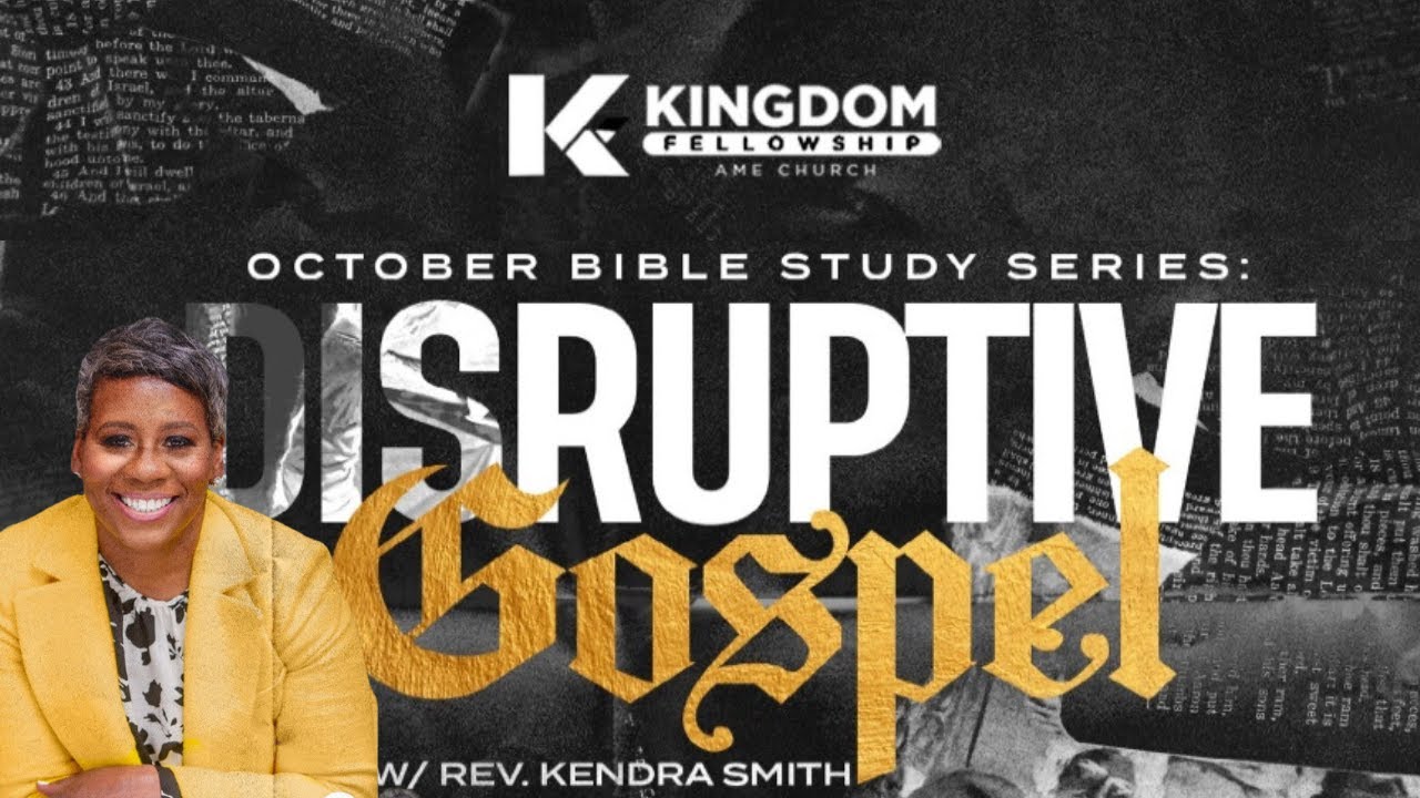 Disruptive Gospel PT. 1 | Rev. Kendra Smith | Kingdom Fellowship AME ...