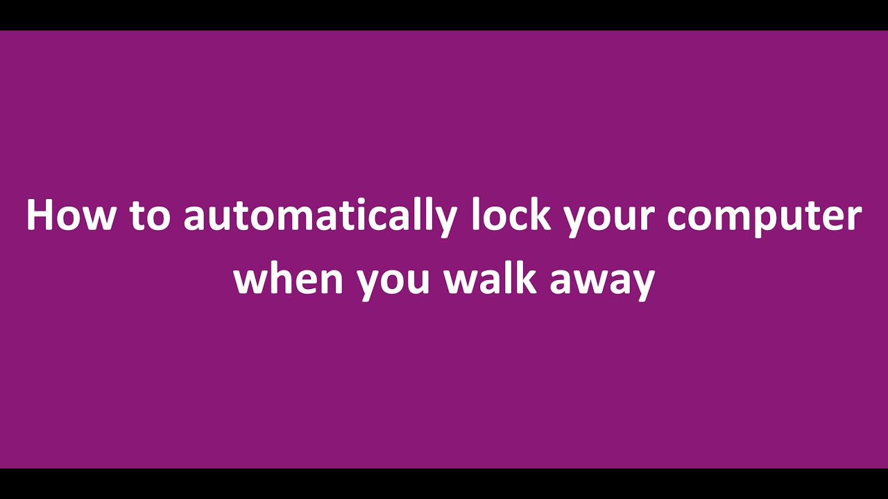 How To Automatically Lock Your Computer When You Walk Away YouTube How To Automatically Lock Your Computer When You Walk Away YouTube
