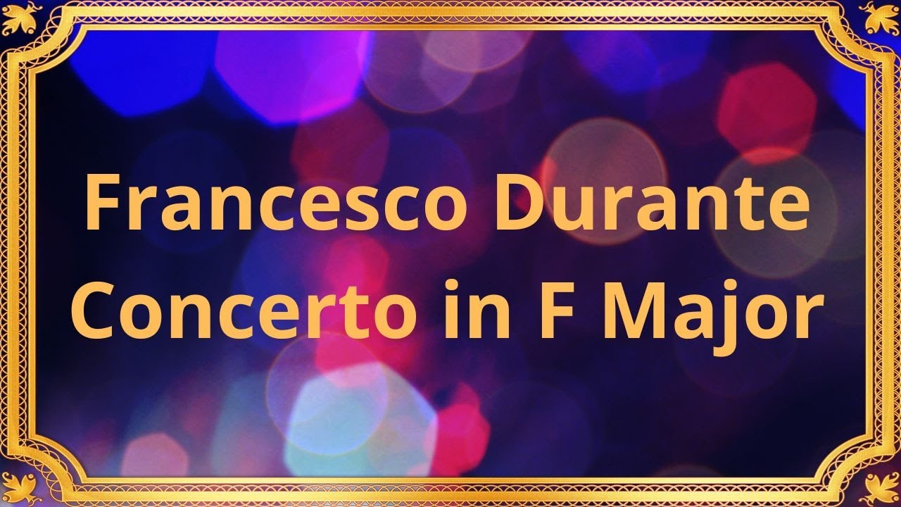 Francesco Durante Concerto in F Major - YouTube