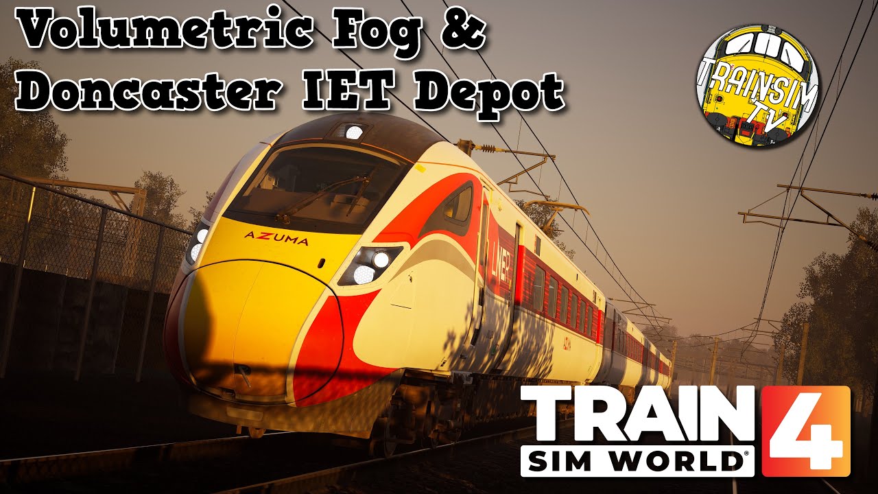 Train Sim World 4: Volumetric Fog & Doncaster IET Depot - YouTube