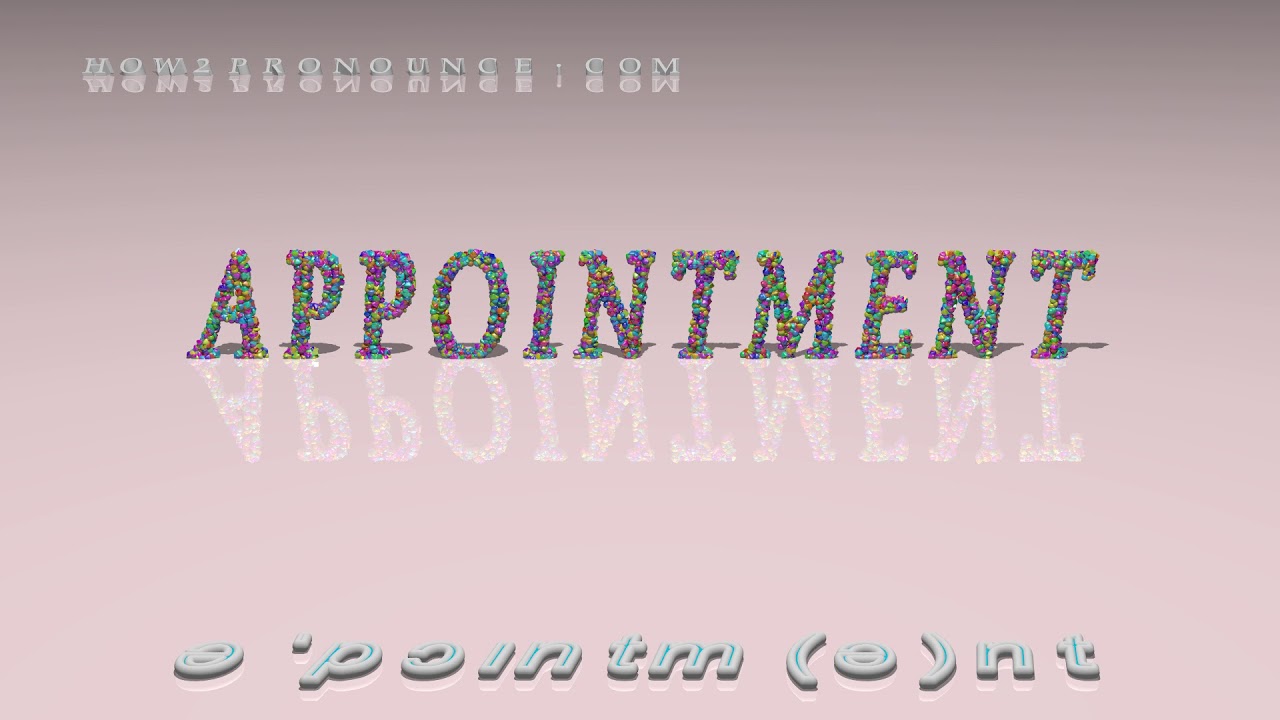 appointment - pronunciation + Examples in sentences and phrases - YouTube