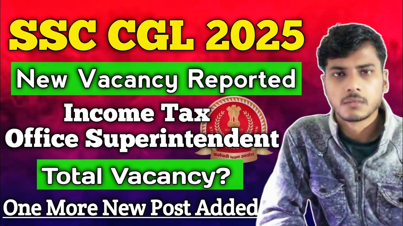 SSC CGL 2025 Vacancy 🔥| CGL 2025 Income Tax Office Superintendent | CGL 2025 New Vacancy RTI ...