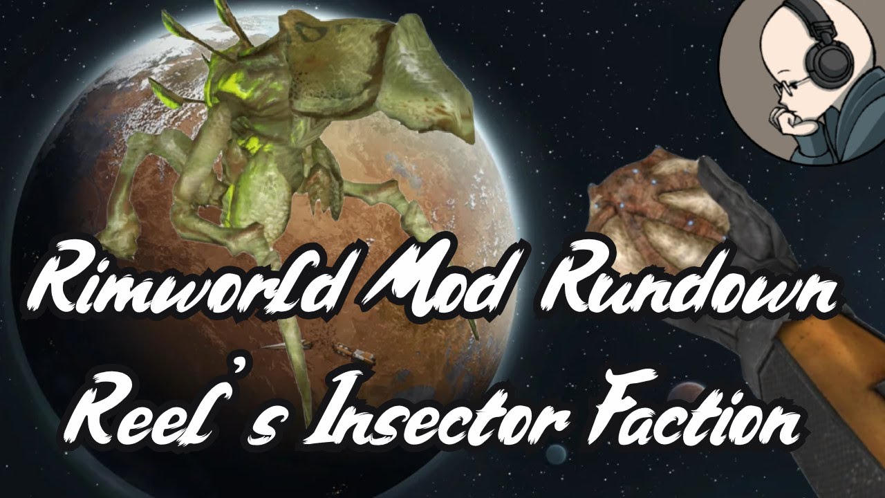 Reel's Insector Faction - Rimworld Mod Rundown - YouTube