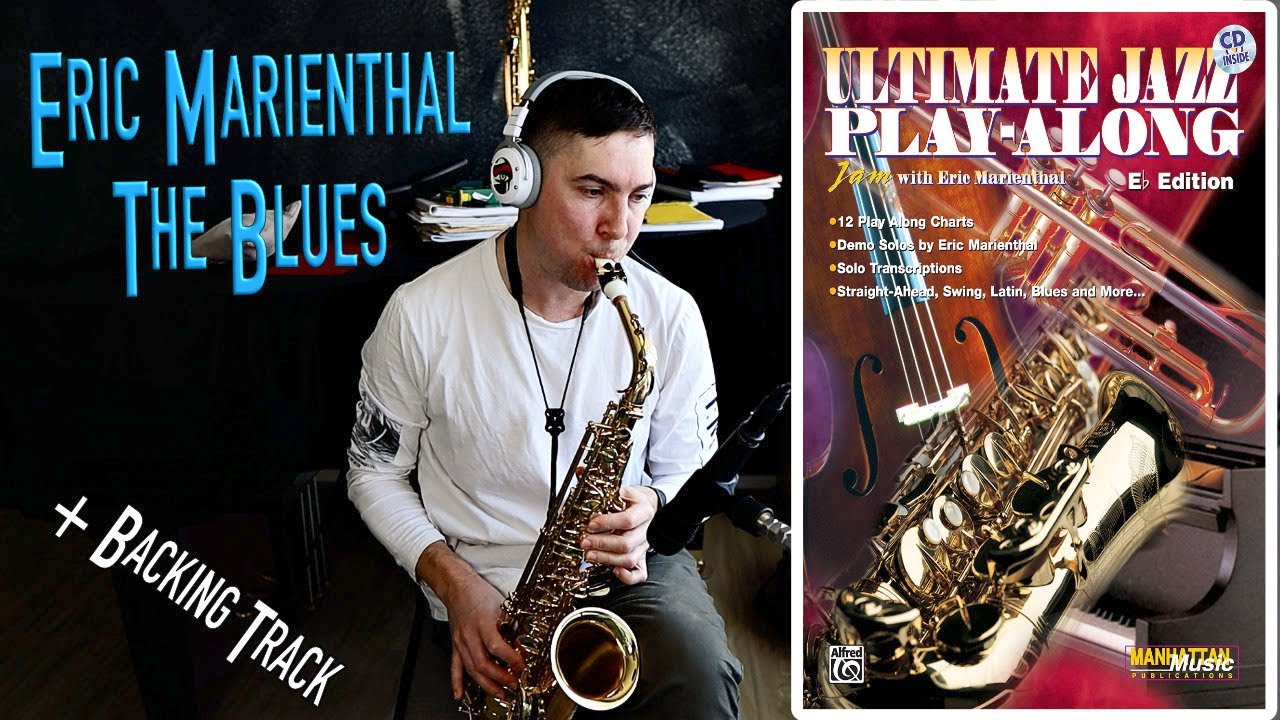 Eric Marienthal - The Blues - Andre Voran - Alto Sax - YouTube