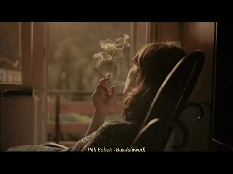 Pilli Bebek - Bak (slowed)