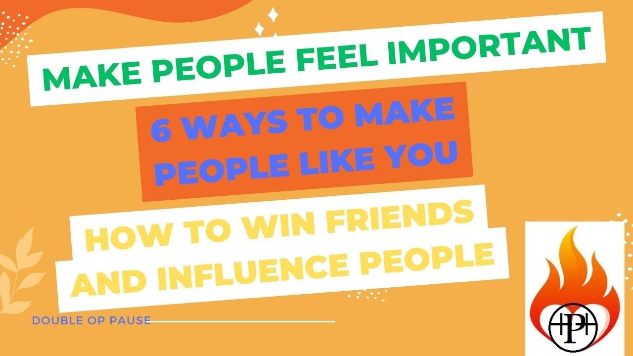 Make the Other Person Feel Important (6 Ways to Get People to Like You ...