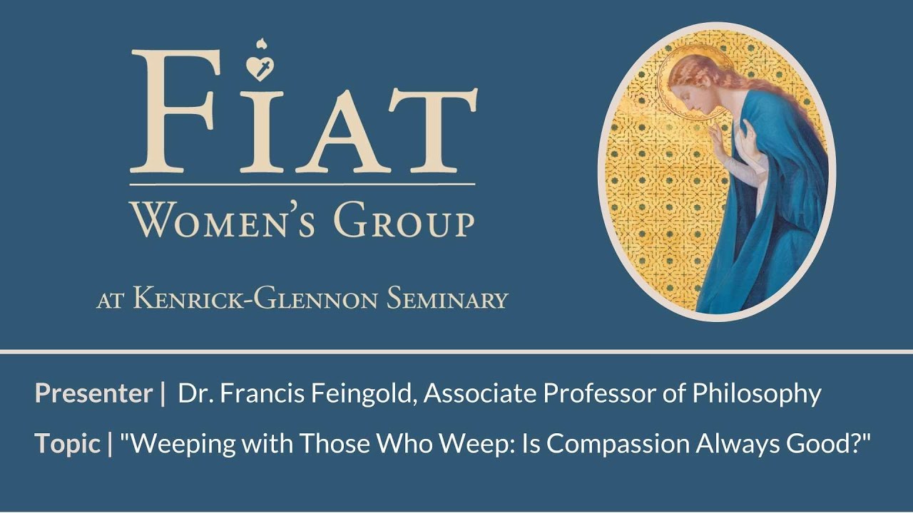 Fiat | Dr. Francis Feingold, "Weeping with Those Who Weep: Is ...