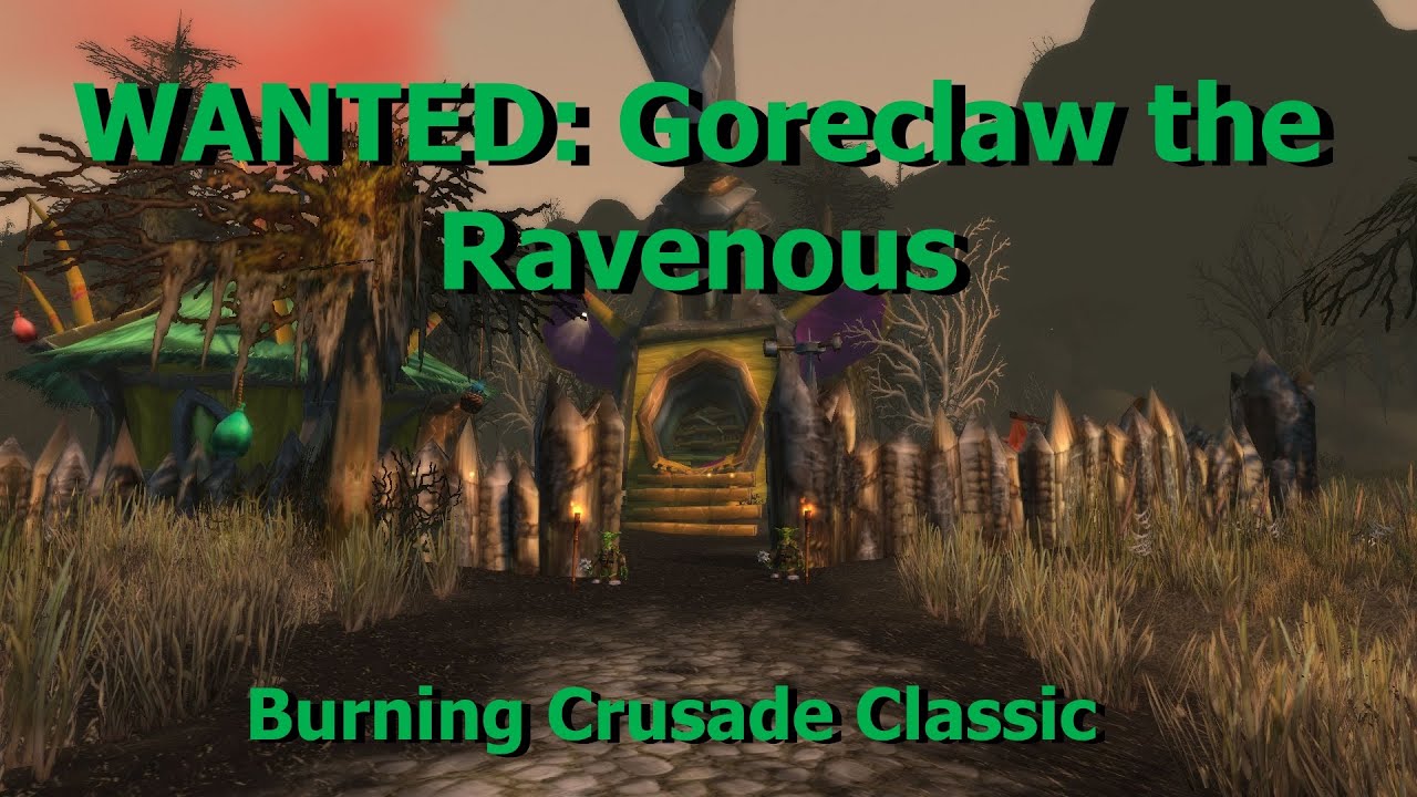 WANTED: Goreclaw the Ravenous--TBC Classic Quest - YouTube