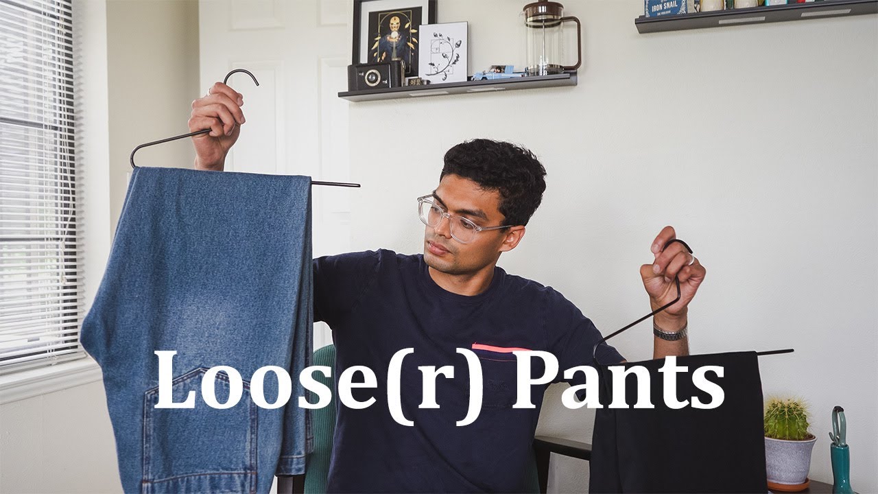 Learning to Like Looser Pants - YouTube