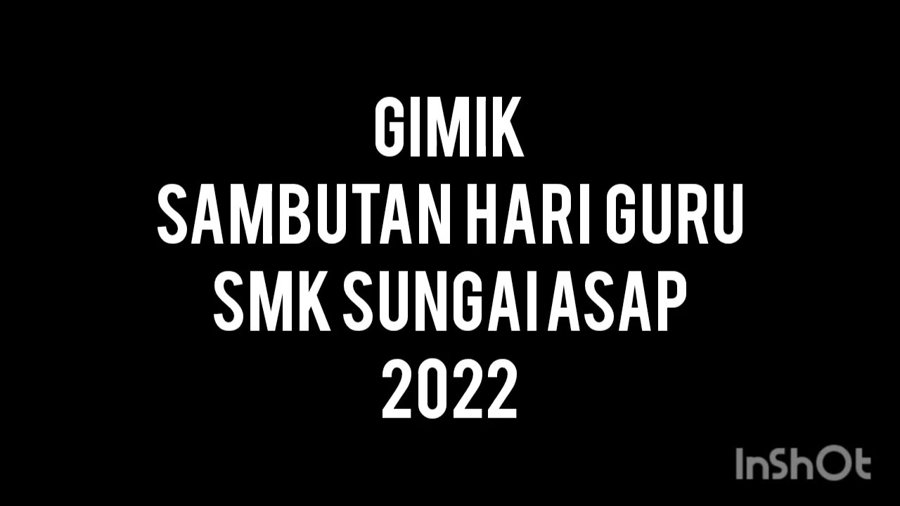GIMIK SAMBUTAN HARI GURU 2022 SMK SUNGAI ASAP - YouTube