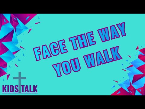 KIDS TALK | Face The Way You Walk - YouTube