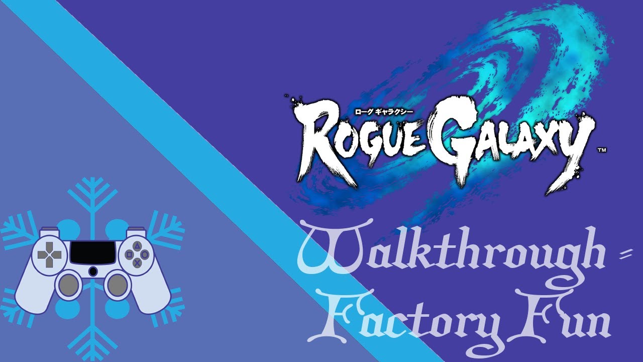 Rogue Galaxy - Factory Fun - YouTube